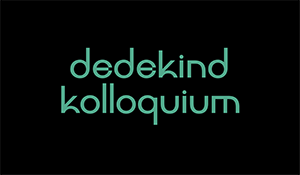 Dedekind Kolloquium